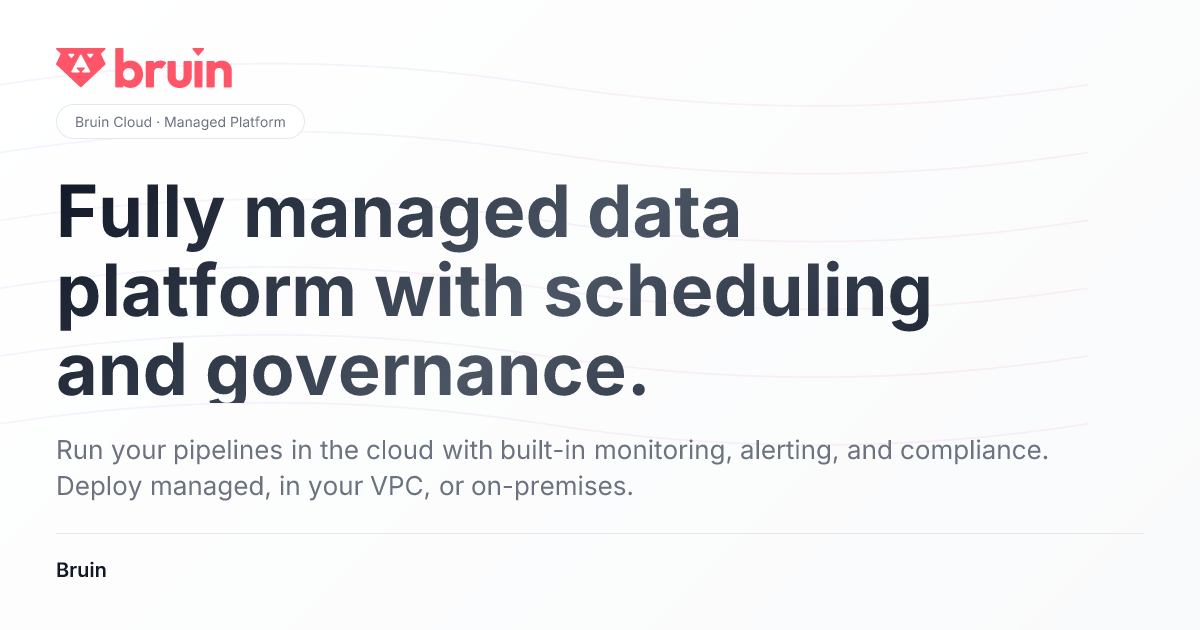 Bruin Cloud - Fully Managed Data Platform | Bruin